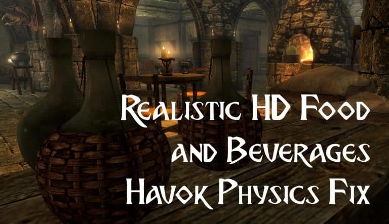 Realistic HD Food and Beverages - Havok Physics Fix | Skyrim Mod Download